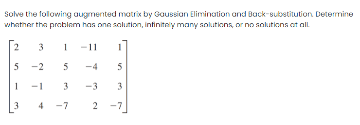Solved Solve the following augmented matrix by Gaussian | Chegg.com