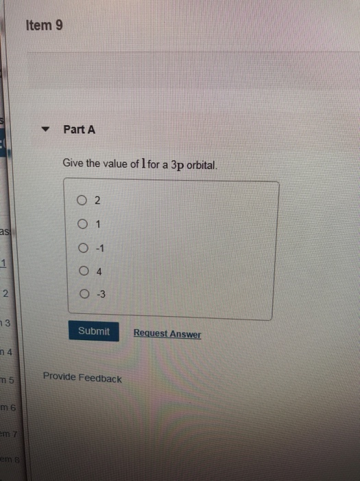 Solved Item 9 PartA Give the value of l for a 3p orbital. O | Chegg.com