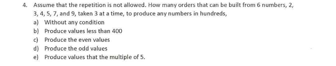 Solved 4. Assume that the repetition is not allowed. How | Chegg.com