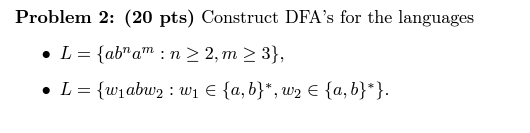 Solved Problem 2: (20 pts) Construct DFA's for the languages | Chegg.com