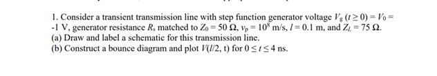 Solved Consider a transient transmission line with step | Chegg.com