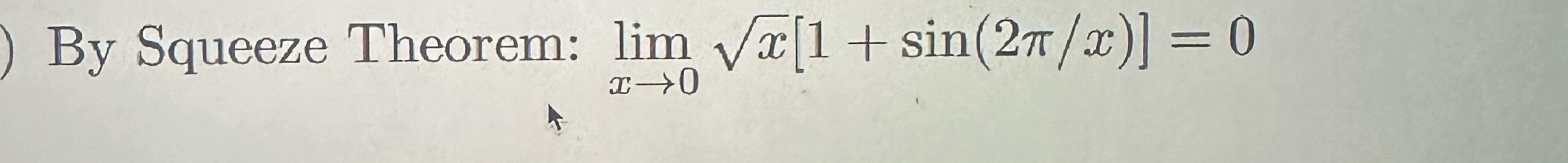 Solved By Squeeze Theorem: limx→0x2[1+sin(2πx)]=0 | Chegg.com