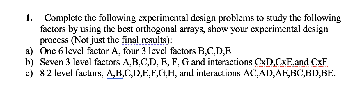 Solved 1. Complete the following experimental design | Chegg.com