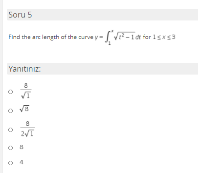Solved Soru 5 Find the are length of the curve v= S V2-1 dt | Chegg.com