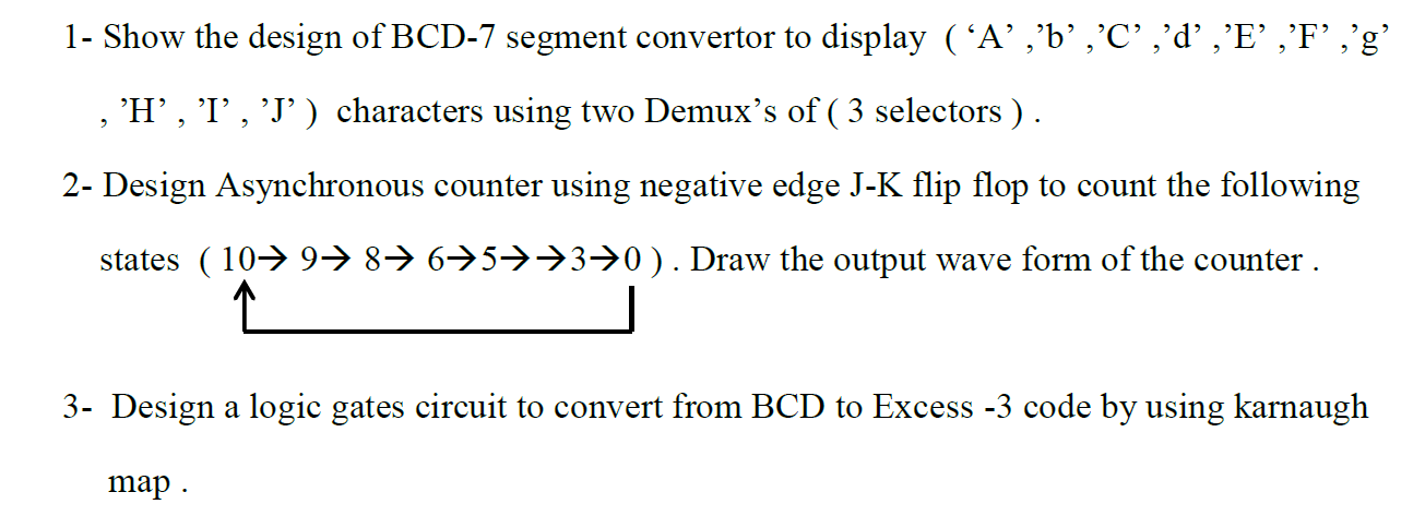 Solved 1- Show the design of BCD-7 segment convertor to | Chegg.com