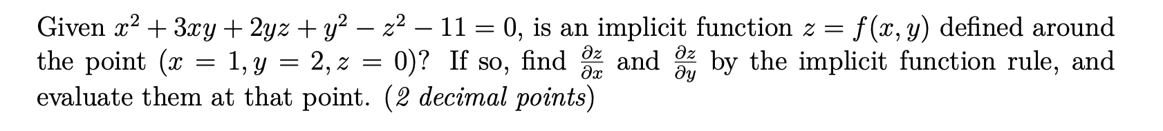 Solved Given x2+3xy+2yz+y2−z2−11=0, is an implicit function | Chegg.com