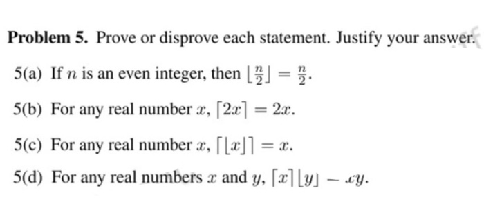 Solved Problem 5. Prove or disprove each statement. Justify | Chegg.com