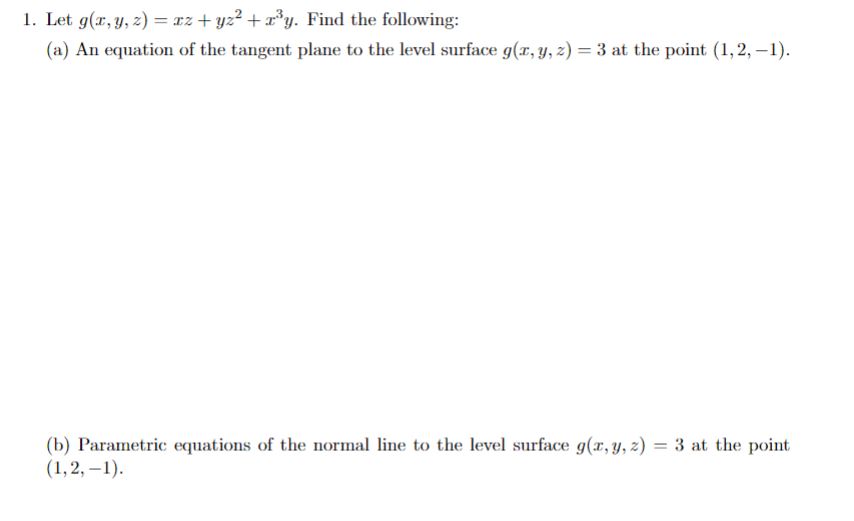 Solved 1. Let g(x,y,z)=xz+yz2+x3y. Find the following: (a) | Chegg.com