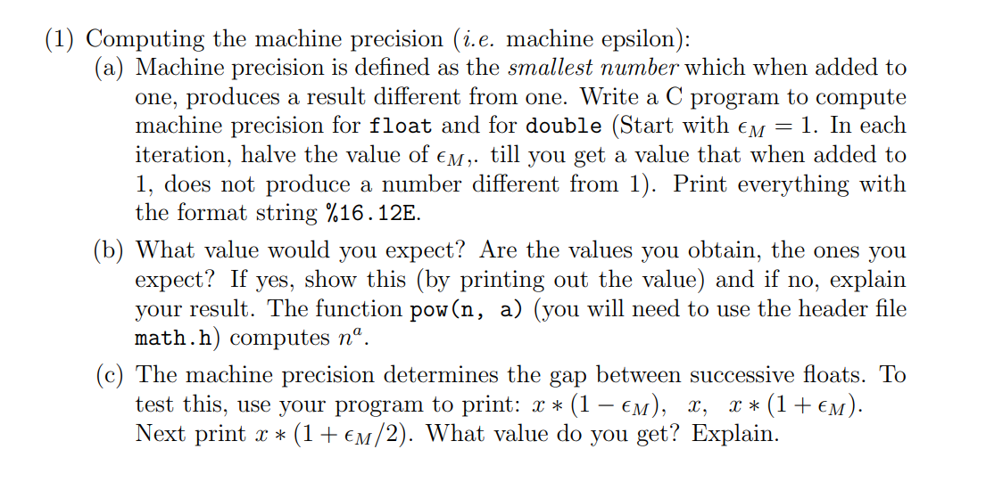 Solved (1) Computing the machine precision (i.e. machine | Chegg.com