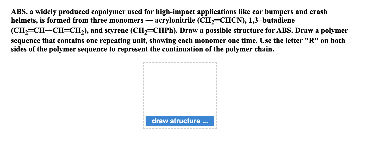 Solved ABS, a widely produced copolymer used for high-impact | Chegg.com
