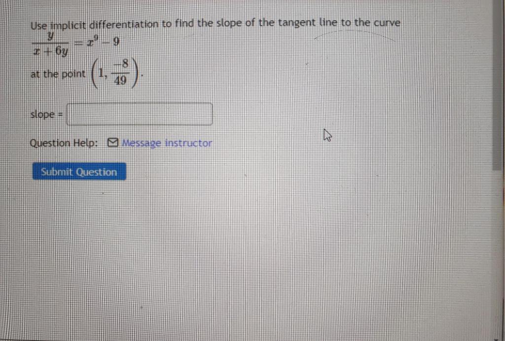 Solved Use implicit differentiation to find the slope of the | Chegg.com