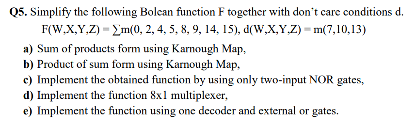 Solved Q5. Simplify the following Bolean function F together | Chegg.com