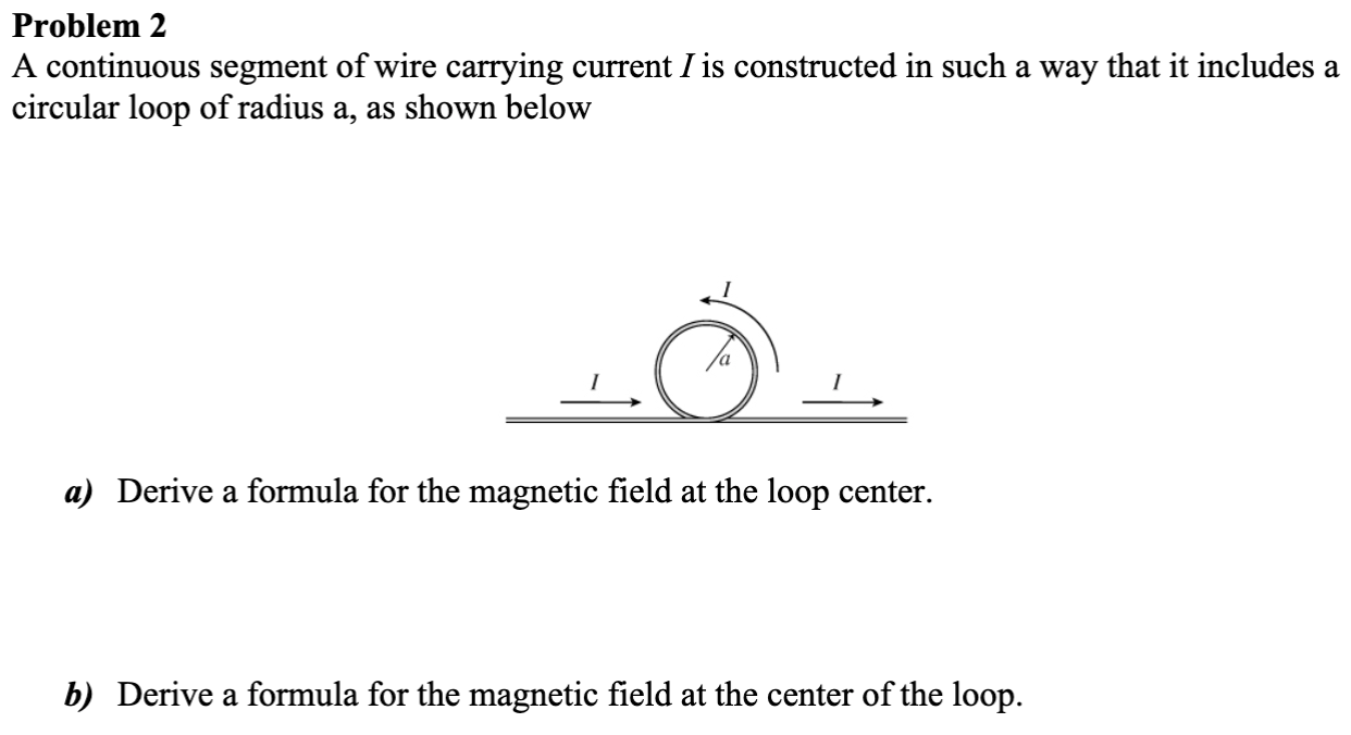 Solved Problem 2 A continuous segment of wire carrying | Chegg.com
