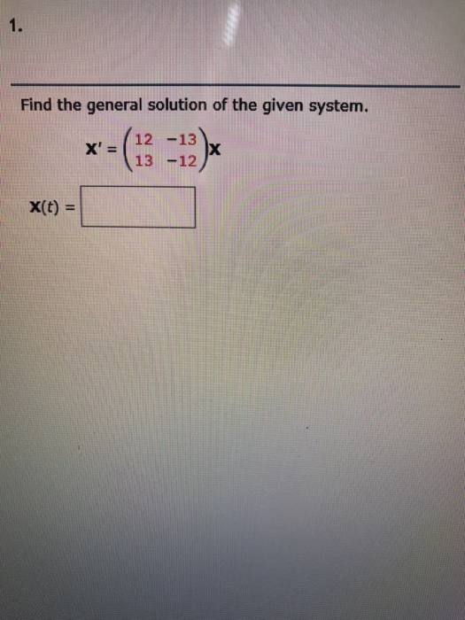 Solved Find the general solution of the given system. X' = | Chegg.com