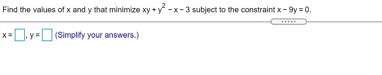 Solved Find the values of x and y that minimize xy + y2 - - | Chegg.com
