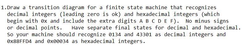 Solved 1. Draw a transition diagram for a finite state | Chegg.com