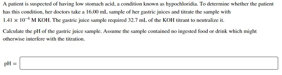 Solved A patient is suspected of having low stomach acid, a | Chegg.com