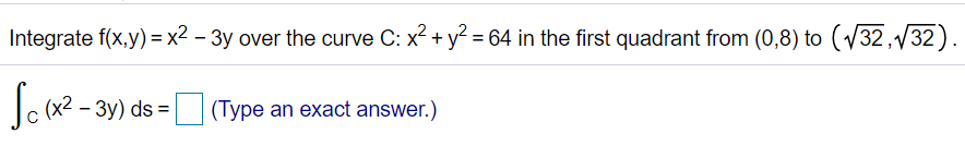 Solved Integrate f(x,y) = x2 – 3y over the curve C: x2 + y2 | Chegg.com