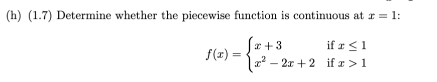 Solved (h) (1.7) Determine whether the piecewise function is | Chegg.com