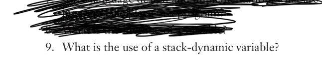 Solved 9. What is the use of a stack-dynamic variable? | Chegg.com