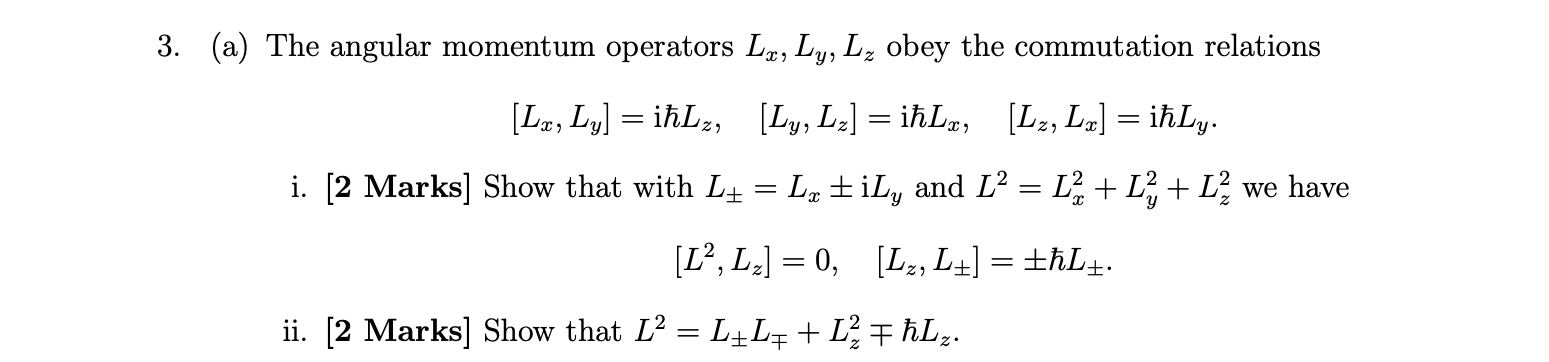 Solved 3. (a) The angular momentum operators Lx, Ly, Lz obey | Chegg.com