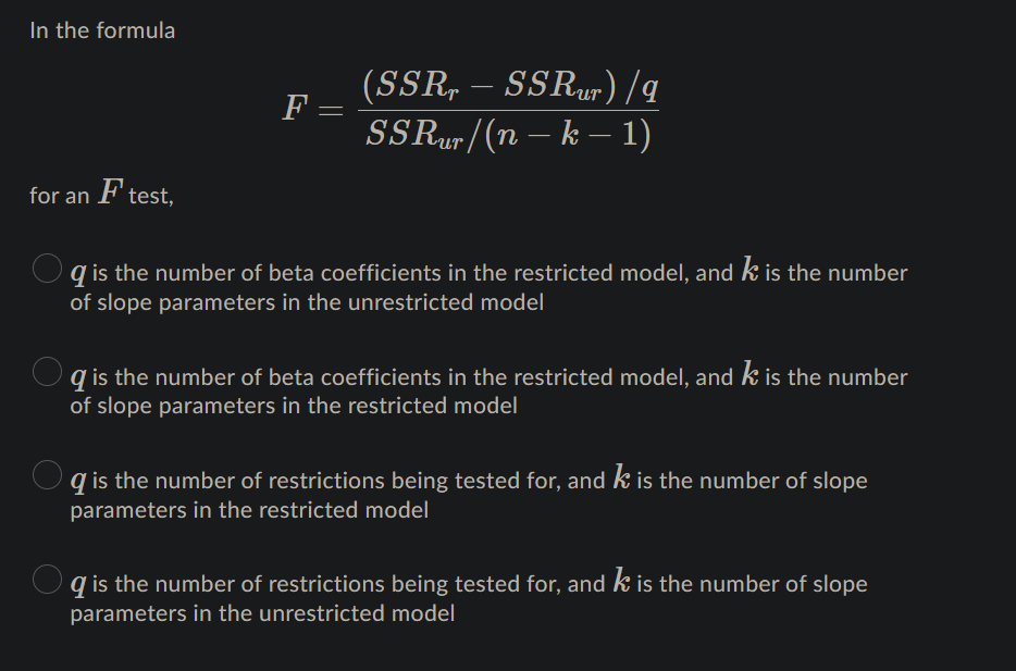 Solved In the formula (SSR– SSRur)/q F= SSRur/(n – k – 1) | Chegg.com