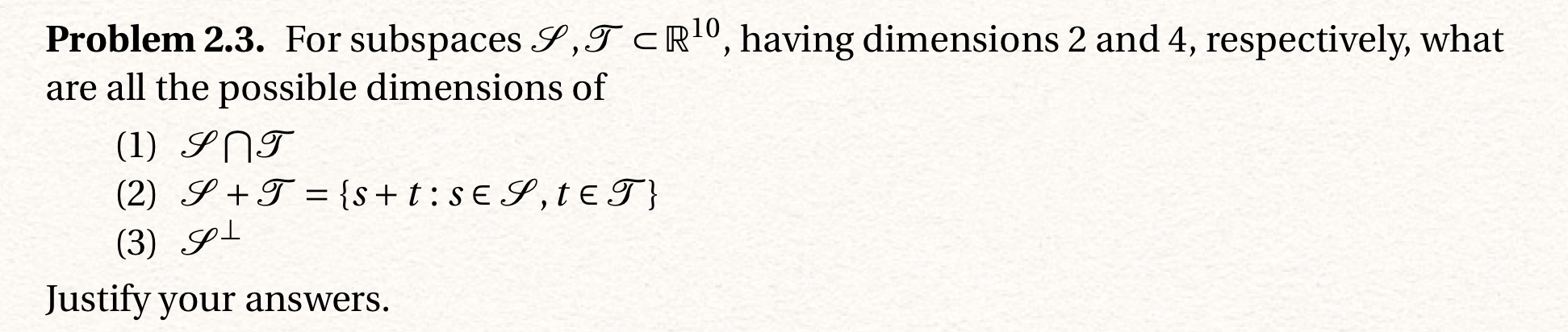 Solved Problem 2.3. For subspaces S ,T CR10, having | Chegg.com