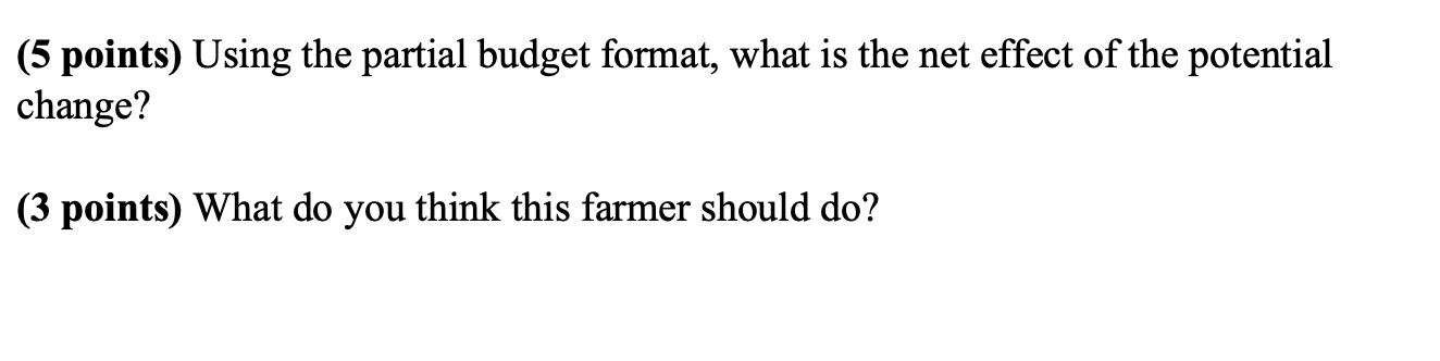 Solved (5 points) Using the partial budget format, what is | Chegg.com