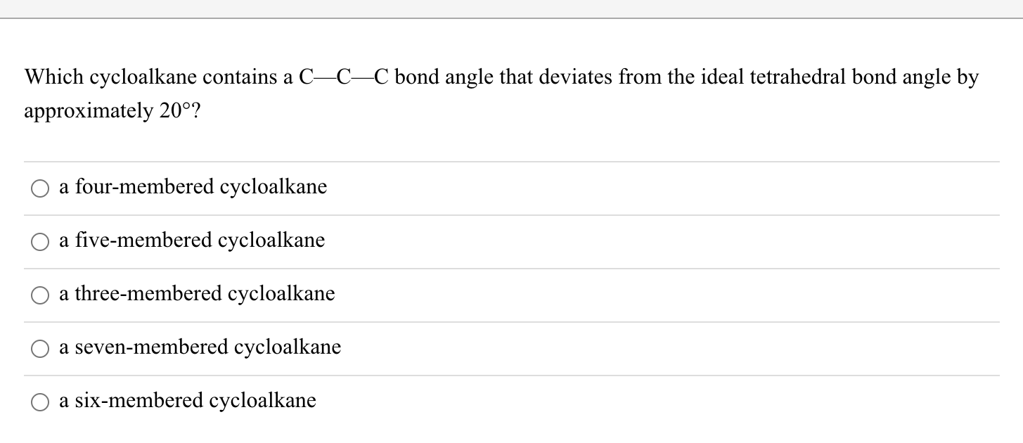 Solved Which cycloalkane contains a C—C—C bond angle that | Chegg.com