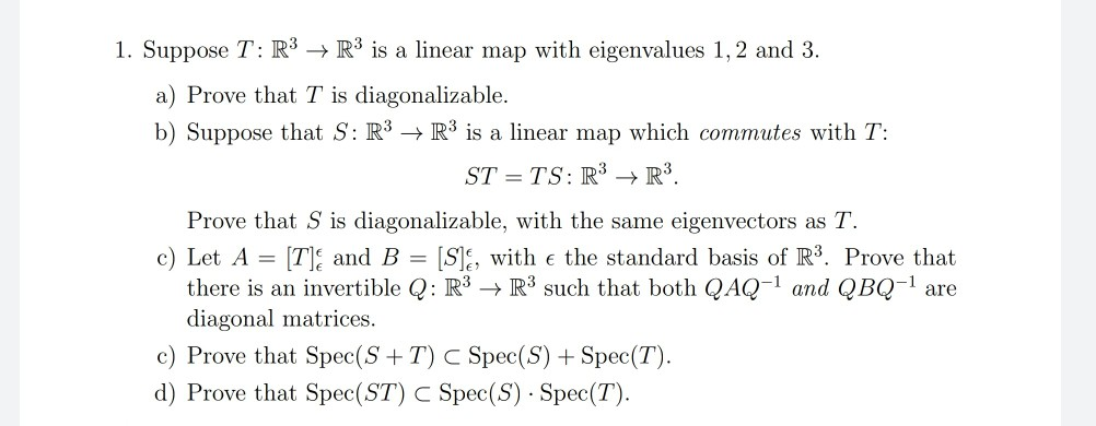 Solved 1. Suppose T: R3 R3 is a linear map with eigenvalues | Chegg.com