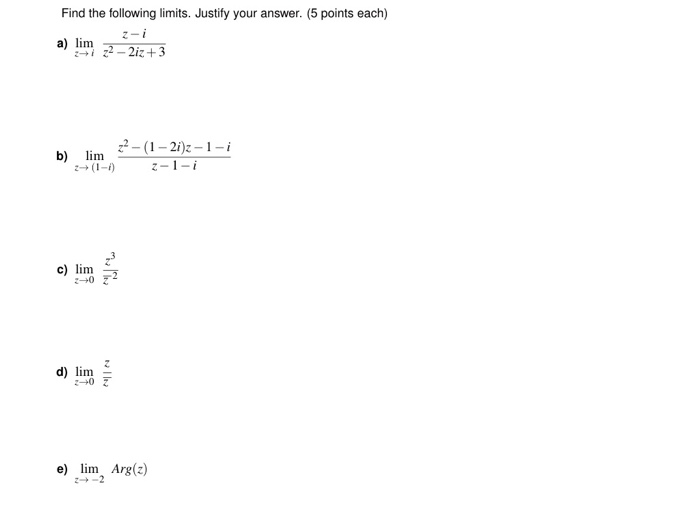 Solved Find the following limits. Justify your answer. (5 | Chegg.com