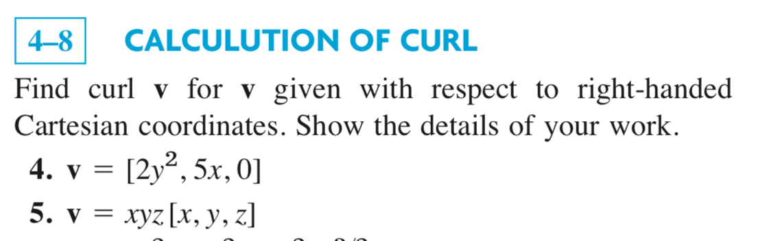 Solved 4-8 CALCULUTION OF CURL Find curl v for v given with | Chegg.com