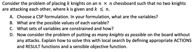 Solved Consider the problem of placing k knights on an n x n | Chegg.com