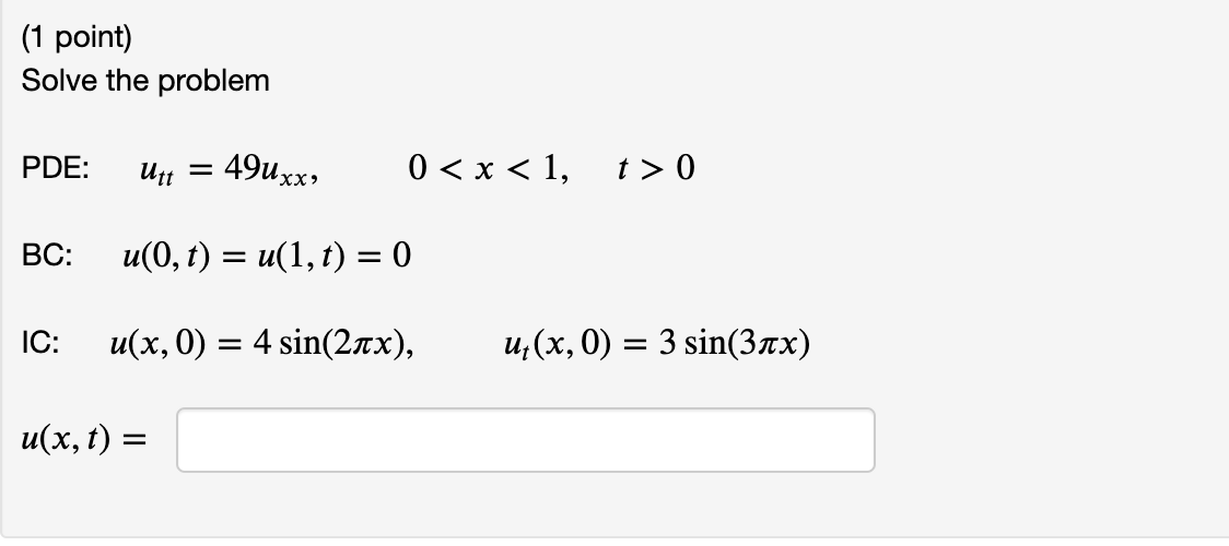 Solved (1 point) Solve the problem PDE: Utt = : 49uxxy 0