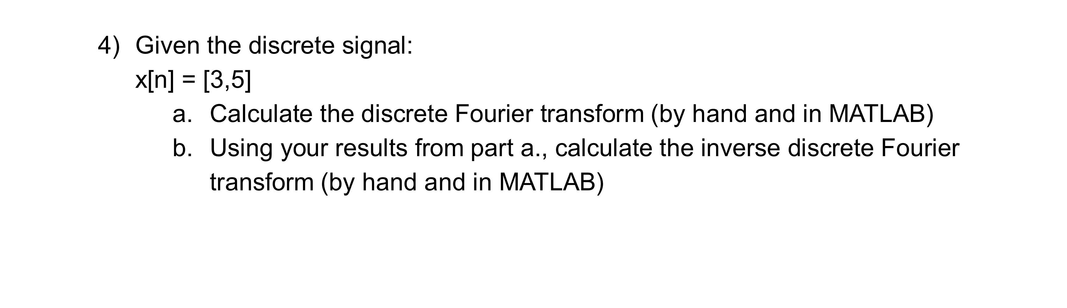 Solved 4) Given the discrete signal: x[n]=[3,5] a. Calculate | Chegg.com