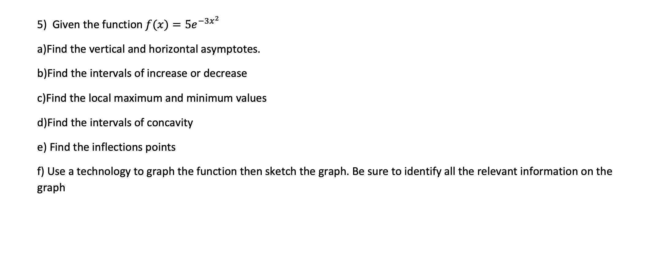 Solved 5) Given the function f(x) = 5e-3x2 a)Find the | Chegg.com