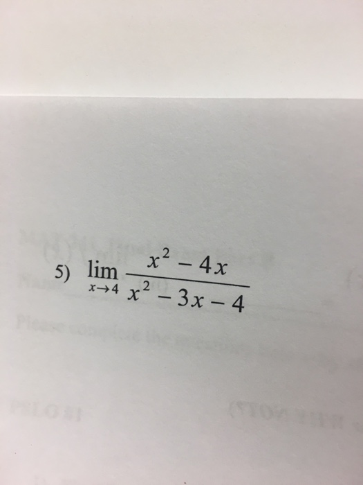 Solved lim_x rightarrow 4 x^2 - 4x/x^2 - 3x - 4 | Chegg.com