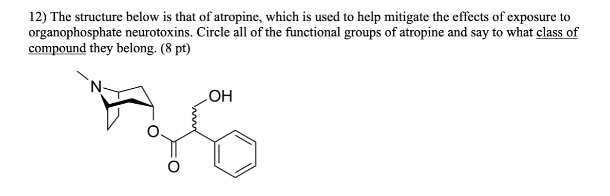 Solved 12) The structure below is that of atropine, which is | Chegg.com