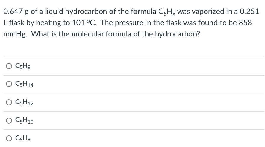 Solved 0.647 g of a liquid hydrocarbon of the formula C5Hy | Chegg.com