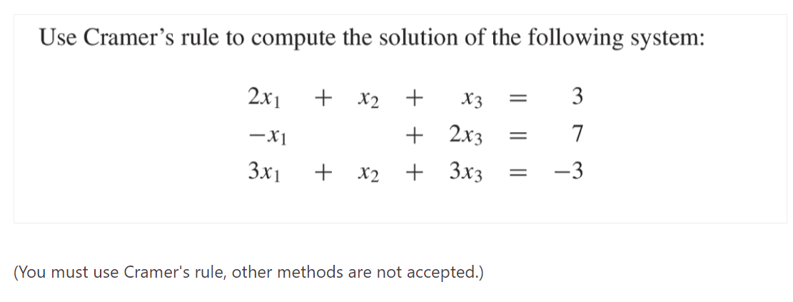 Solved Use Cramer's rule to compute the solution of the | Chegg.com