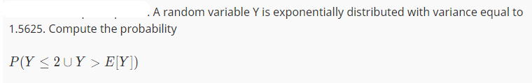 Solved A random variable Y is exponentially distributed with | Chegg.com