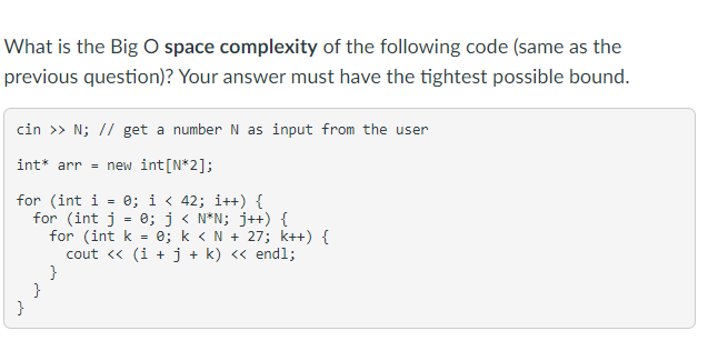 Solved What is the Big O space complexity of the following | Chegg.com