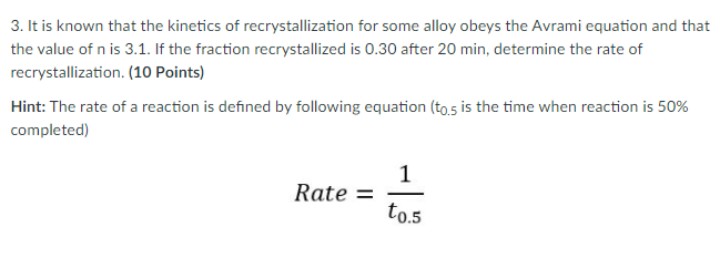 Solved 3. It is known that the kinetics of recrystallization | Chegg.com