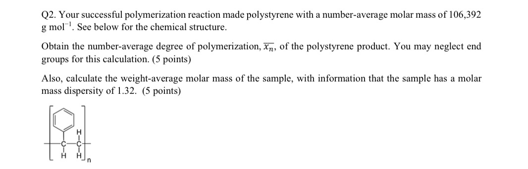 Solved Q2. Your successful polymerization reaction made | Chegg.com