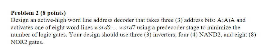 Solved Problem 2 (8 points) Design an active-high word line | Chegg.com