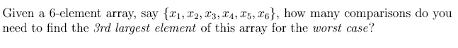 Solved Given a 6-element array, say {x1,x2,x3,x4,x5,x6}, | Chegg.com