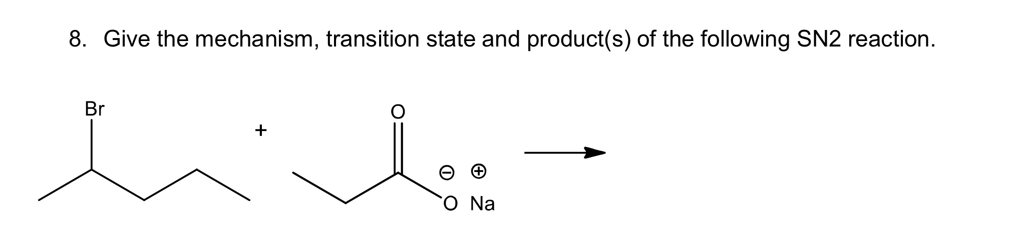 Solved 8. Give the mechanism, transition state and | Chegg.com