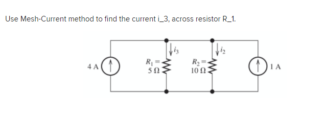 Solved Use Mesh-Current method to find the current i_3, | Chegg.com