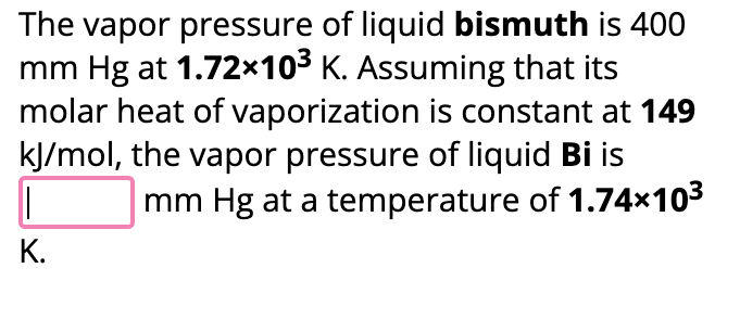 Solved The vapor pressure of liquid bismuth is 400mmHg ﻿at | Chegg.com