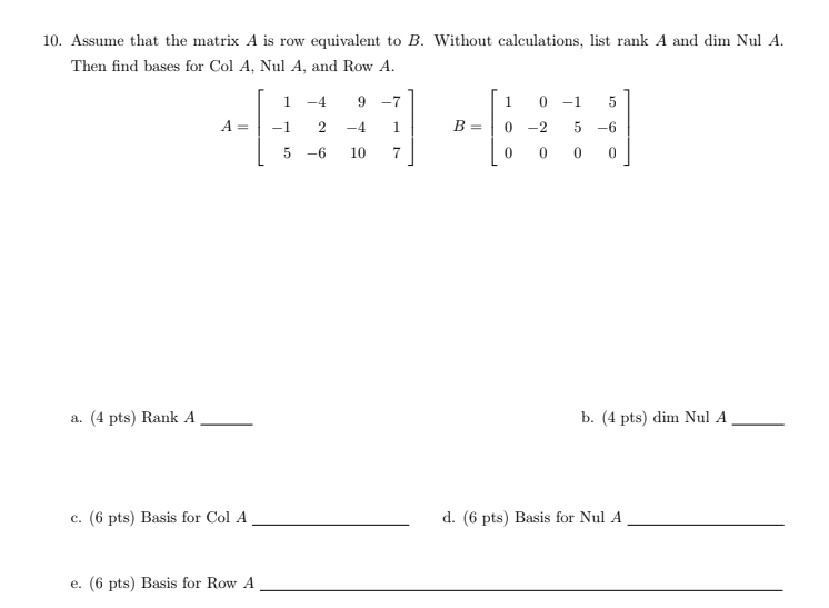 Solved 10. Assume that the matrix A is row equivalent to B. | Chegg.com